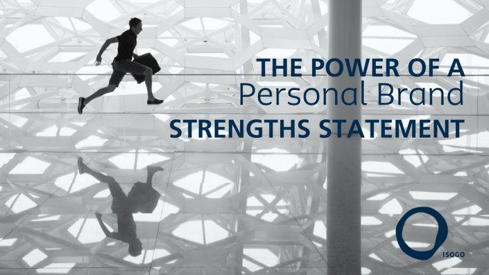 The Power of a Personal Brand Strengths Statement - Isogo
