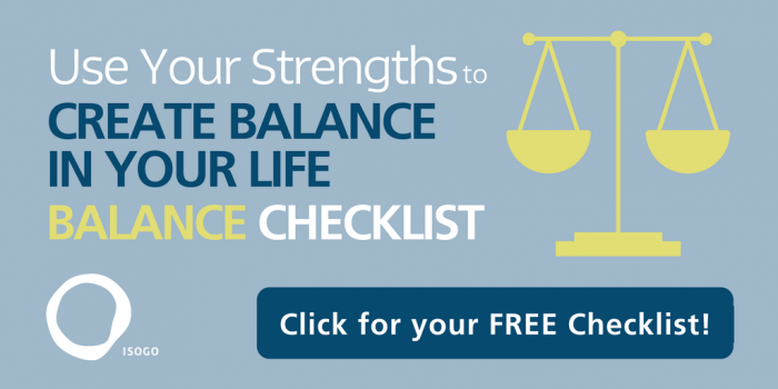 4 Ways to Use Your Strengths for Balance in your Life - Isogo